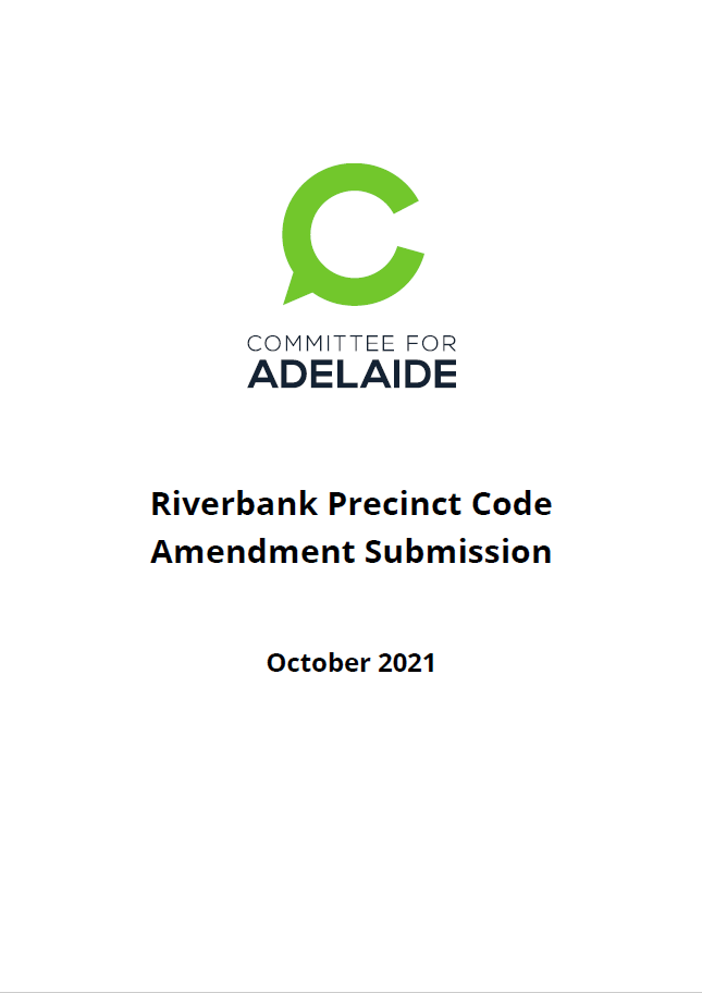 Riverbank Precinct Code Amendment Submission - Committee For Adelaide